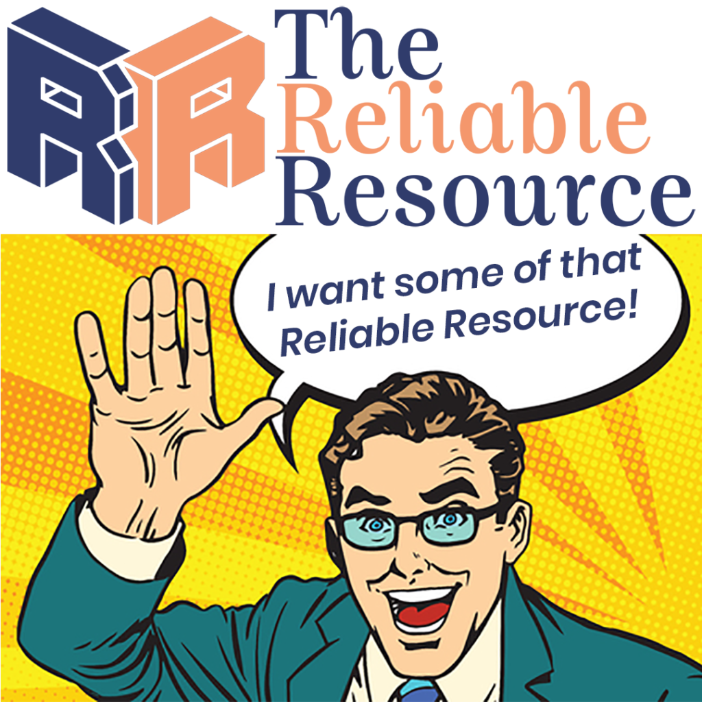Ready to make us your Reliable Resource? - The Reliable Resource