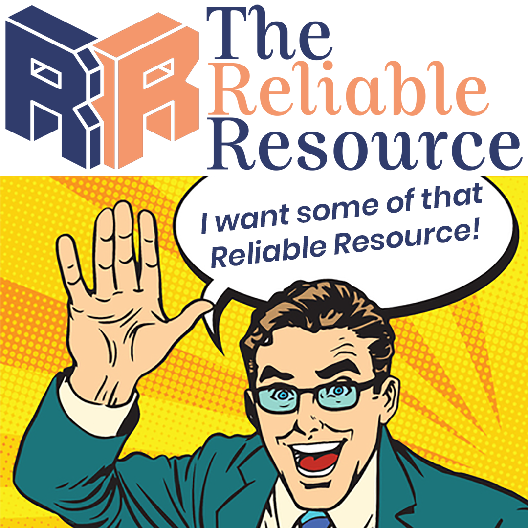 Ready to make us your Reliable Resource? - The Reliable Resource